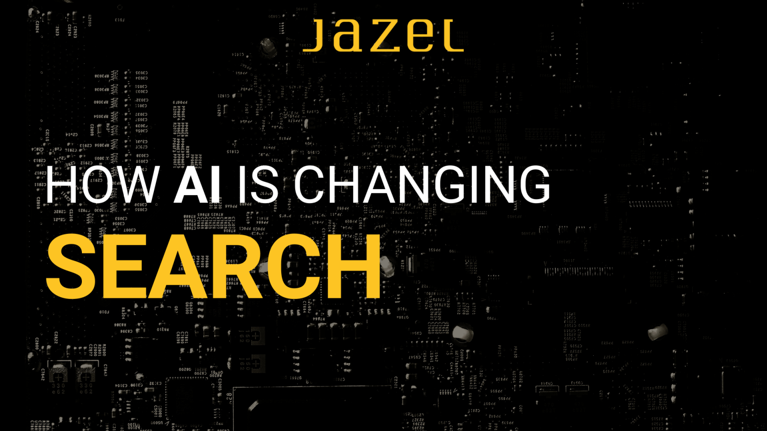 How AI is Changing Search - Jazel Auto